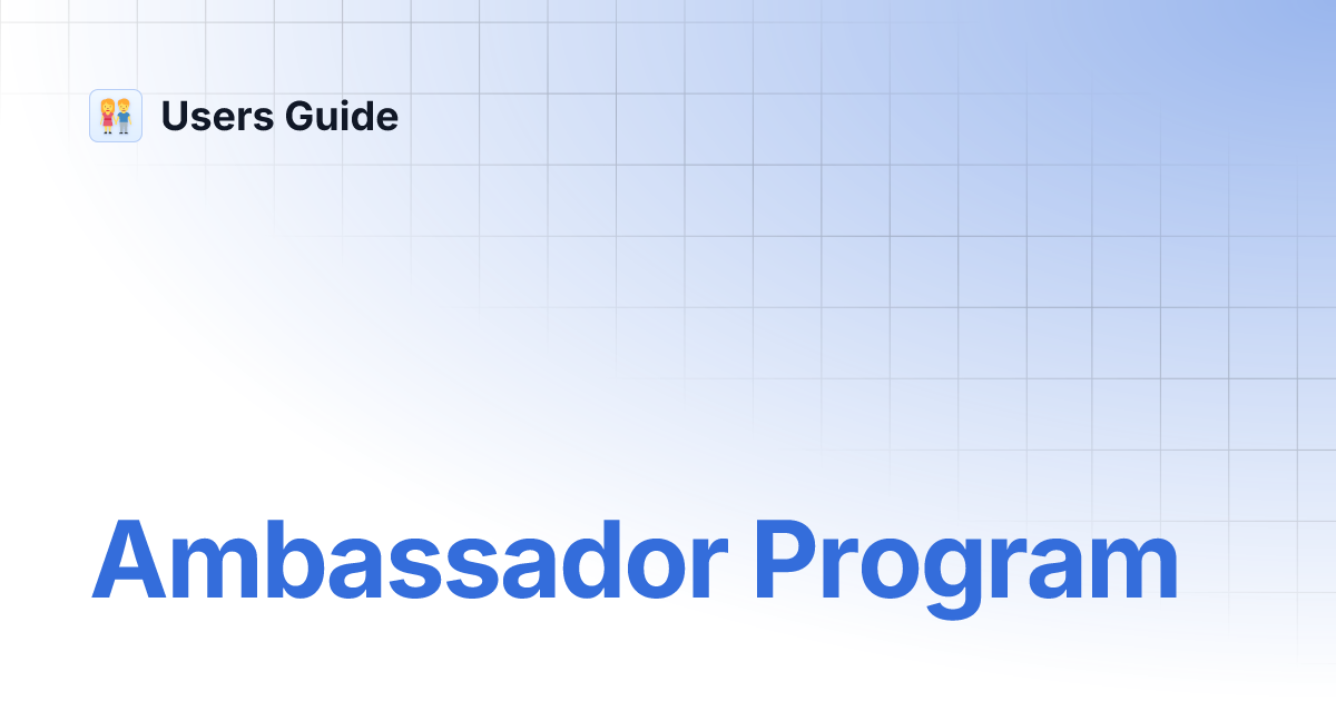 Ambassador Program | Users Guide